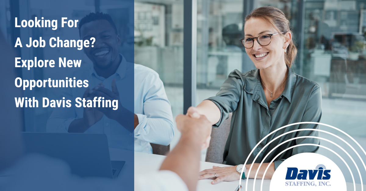 Looking for a Job Change Explore New Opportunities with Davis Staffing
